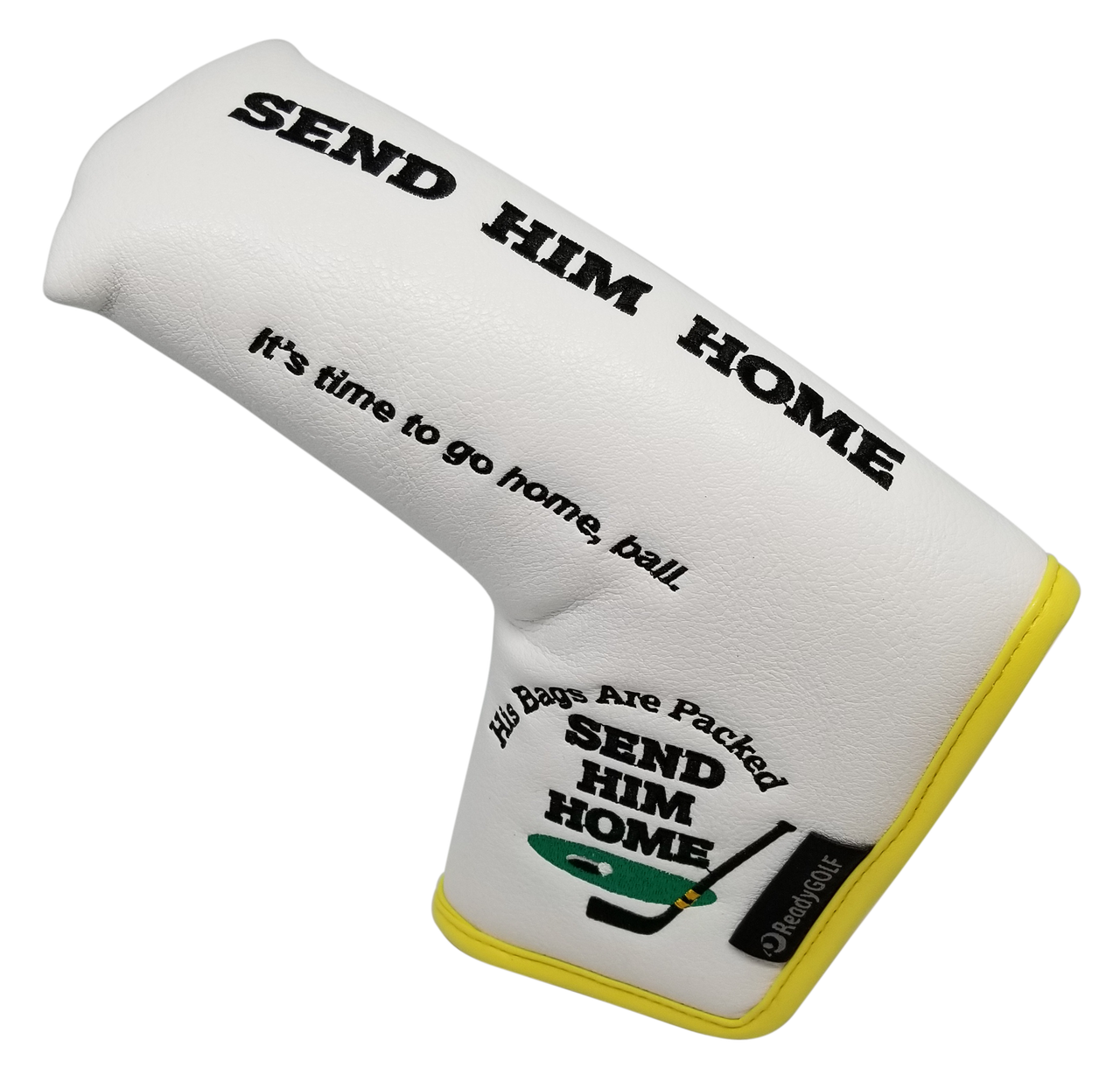 Send Him Home Putter Cover by ReadyGolf